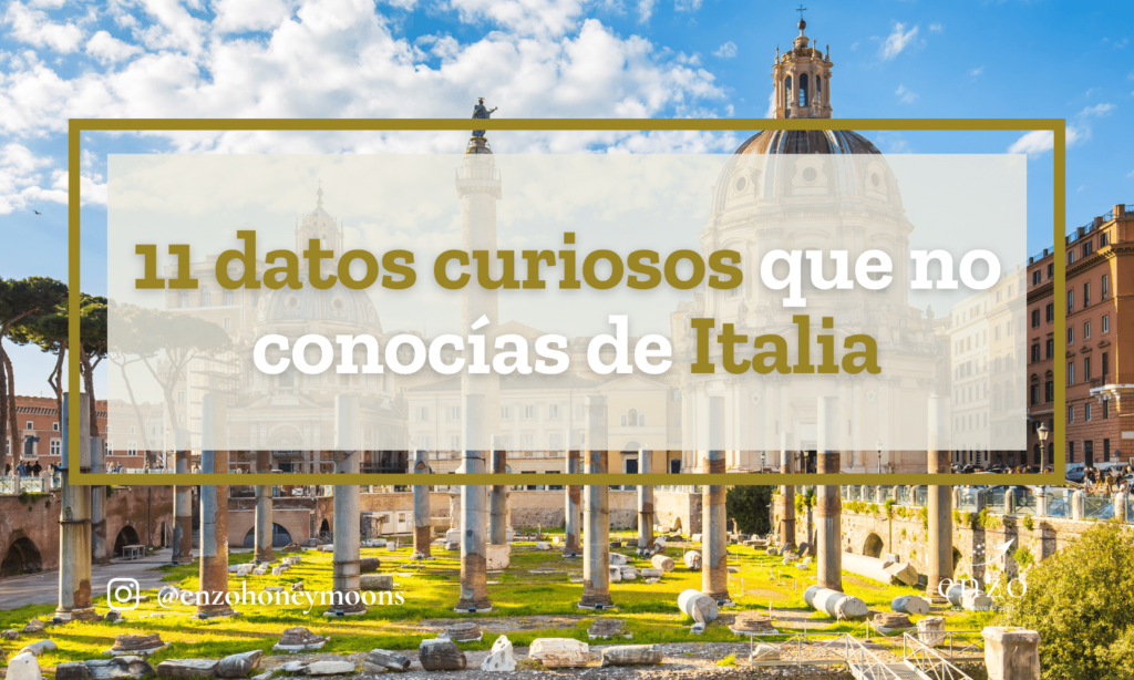 11 datos curiosos que no conocías de Italia - Enzo Exclusive Travel